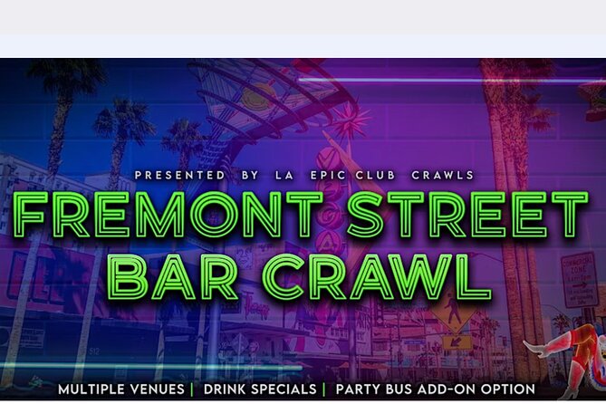 Fremont Street Bar Crawl - The Experience: What’s Included & How It Works