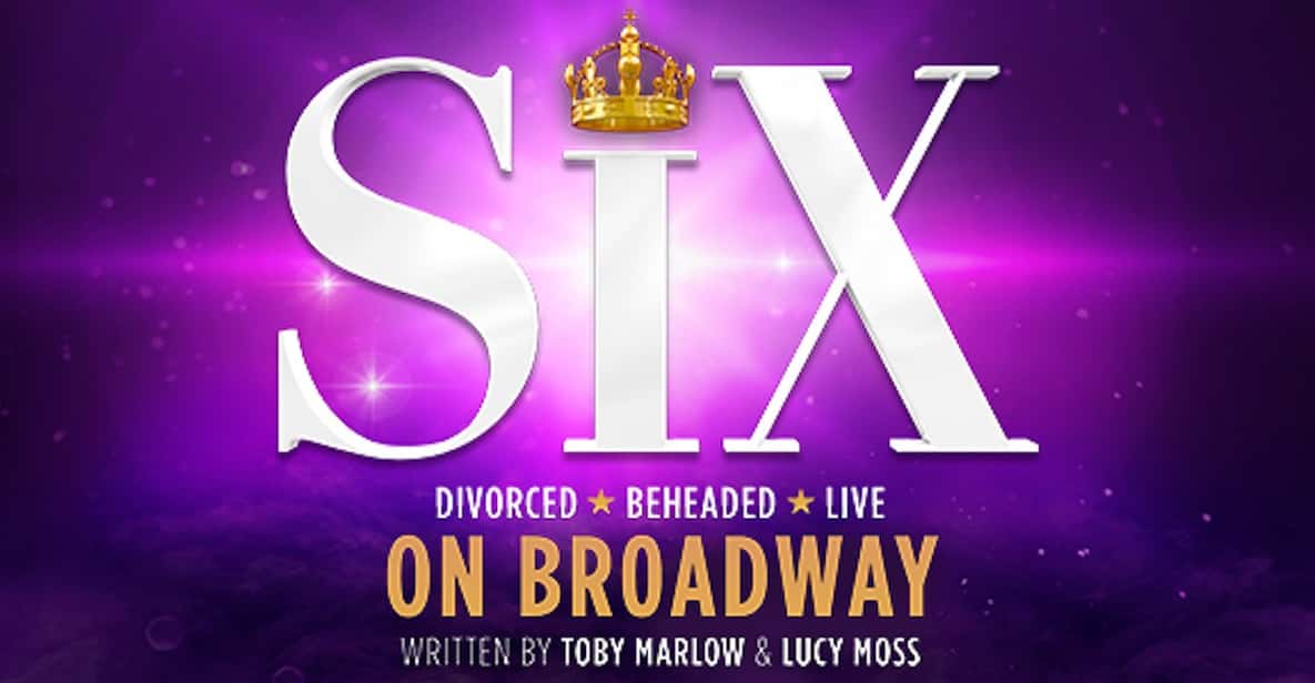 NYC: SIX on Broadway Tickets - What is SIX on Broadway?