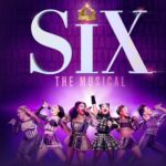 Six The Musical on Broadway Ticket - Practical Aspects and Tips for Travelers