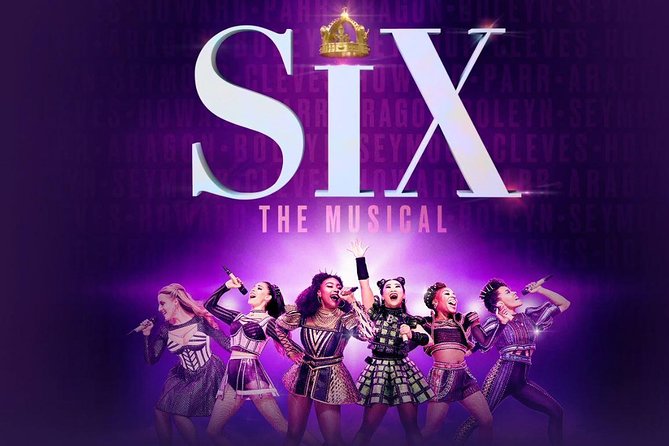 Six The Musical on Broadway Ticket - Practical Aspects and Tips for Travelers